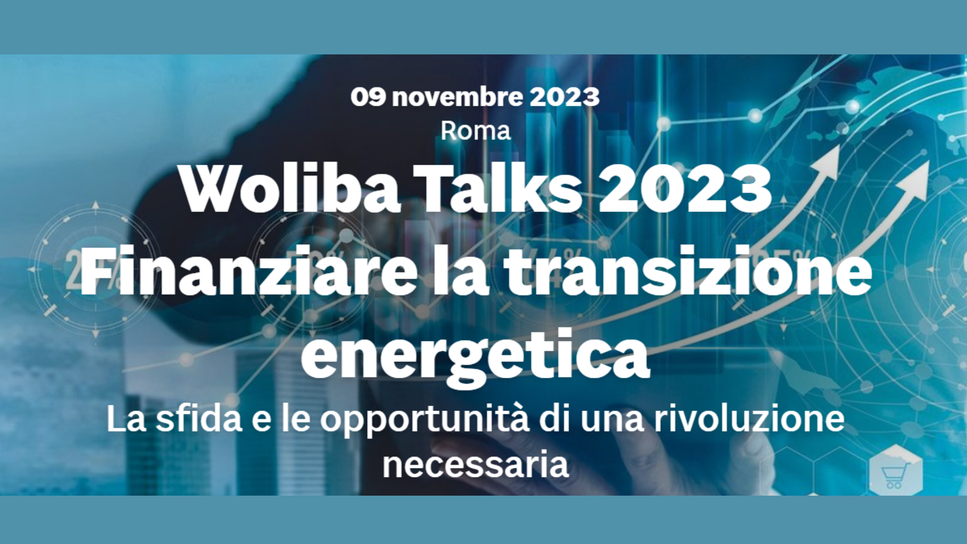 Eventi e Formazione | Eventi | Woliba Talks 2023 - Finanziare la transizione energetica